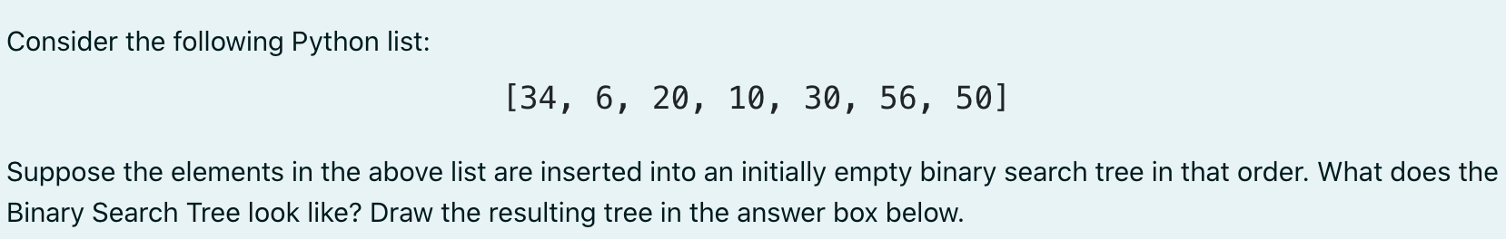 Solved Consider the following Python list: [34, 6, 20, 10, | Chegg.com