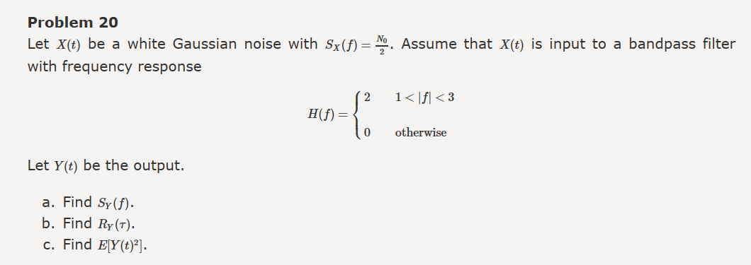 Solved Problem 20 Let X(t) be a white Gaussian noise with | Chegg.com