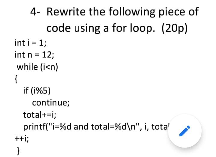 Solved 4- Rewrite the following piece of code using a for | Chegg.com