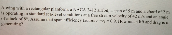 Solved A wing with a rectangular planform, a NACA 2412 | Chegg.com