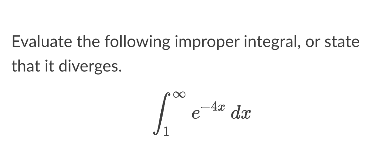 Solved Evaluate the following improper integral, or | Chegg.com