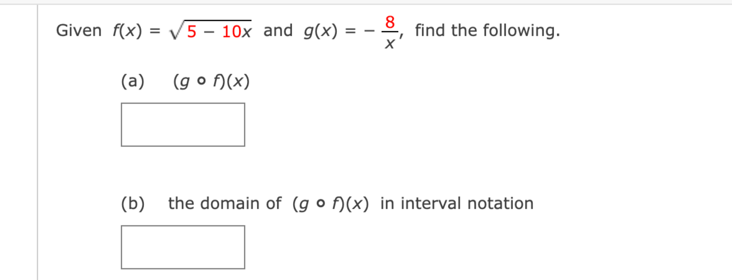 Solved Given f(x)=5-10x2 ﻿and g(x)=-8x, ﻿find the | Chegg.com