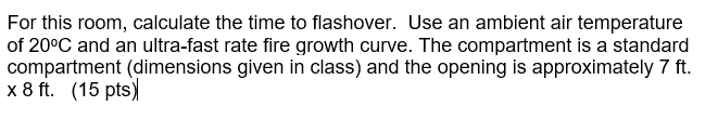 Solved For this room, calculate the time to flashover. Use | Chegg.com