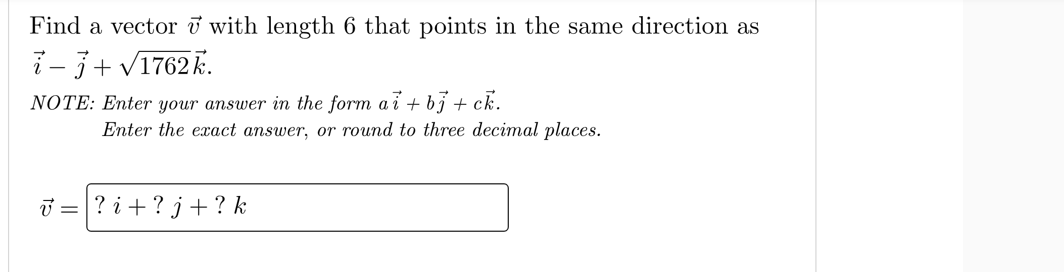 Solved Find A Vector V With Length 6 That Points In The Same Chegg