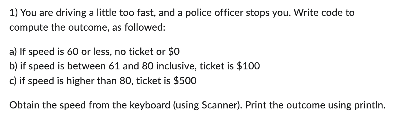 Solved 1) You are driving a little too fast, and a police | Chegg.com