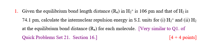 Solved 1. Given the equilibrium bond length distance (Re) in | Chegg.com
