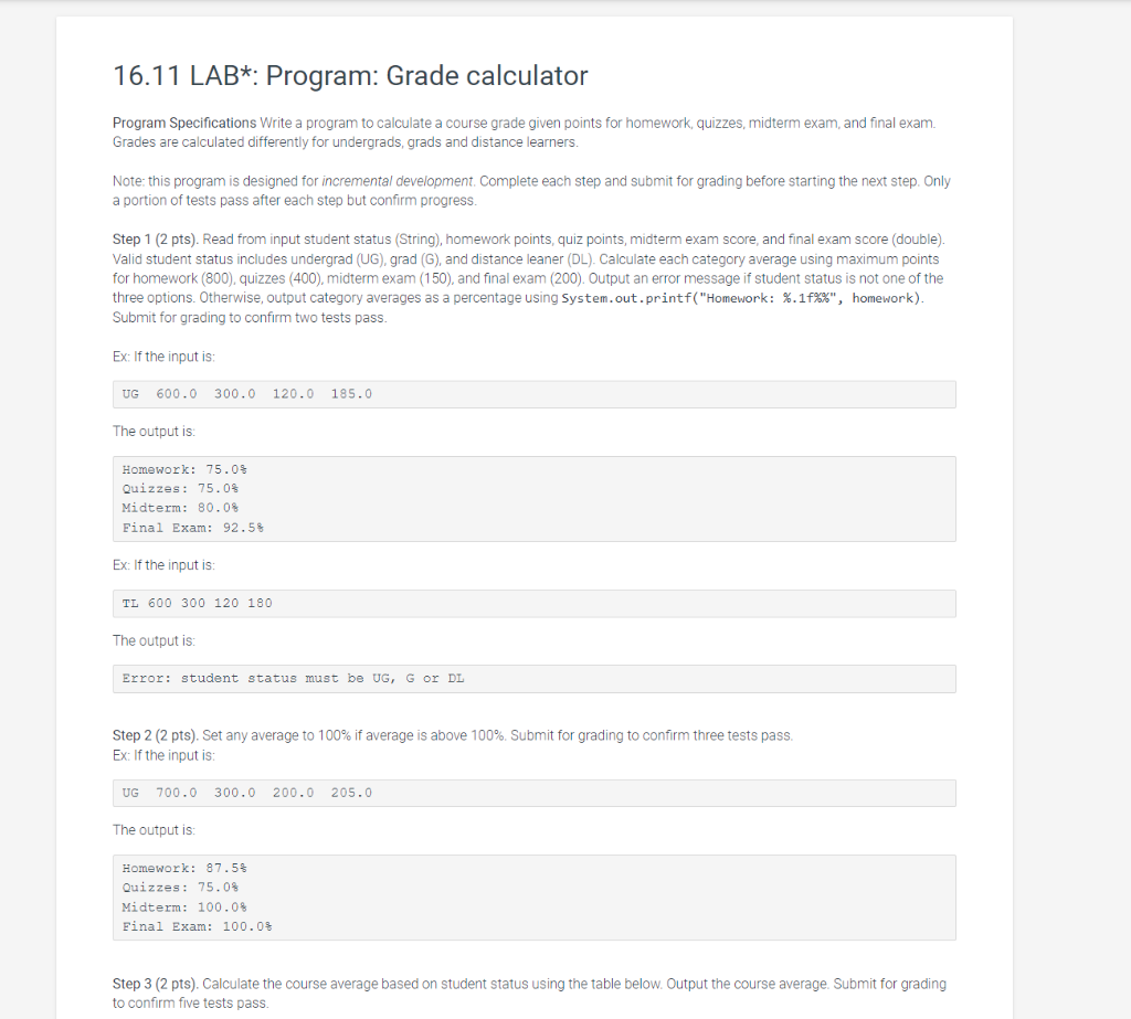 Solved 16.11 LAB*: Program: Grade calculator Program | Chegg.com Solved 16.11 LAB*: Program: Grade calculator Program | Chegg.com