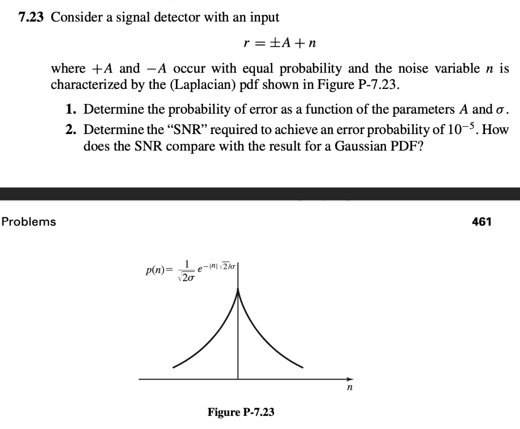 Solved 7.23 Consider a signal detector with an input r=±A+n | Chegg.com