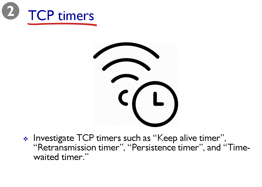 Solved TCP timers * Investigate TCP timers such as "Keep | Chegg.com