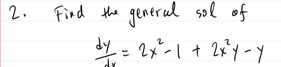 Solved 2, Find the general sol of dy = 2x - 1 + 224-7 | Chegg.com