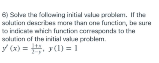 Solved 6) Solve the following initial value problem. If the | Chegg.com