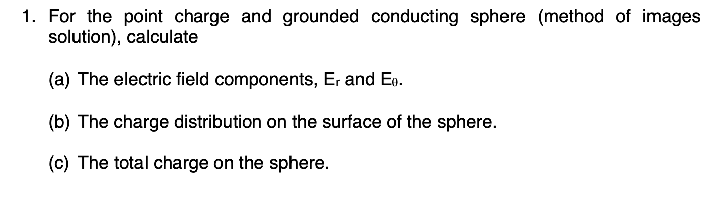 Solved 1. For the point charge and grounded conducting | Chegg.com