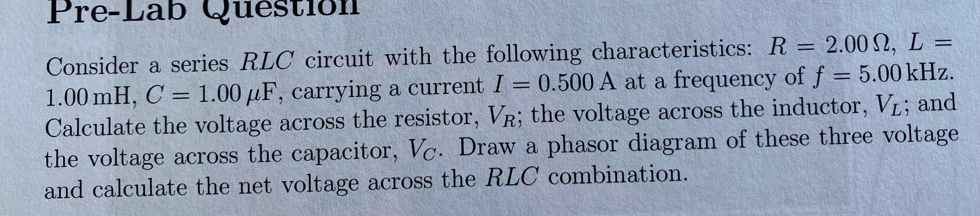 Solved Pre-Lab Question Consider a series RLC circuit with | Chegg.com