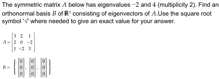 Solved The symmetric matrix A below has eigenvalues -2 and 4 | Chegg.com