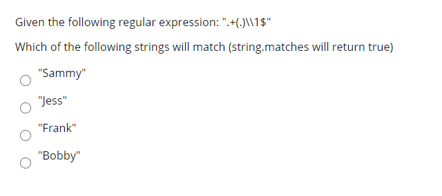 Solved Given the following regular expression: ":+(.)\\1$" | Chegg.com