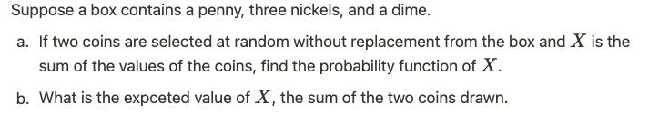 Solved Suppose a box contains a penny, three nickels, and a | Chegg.com
