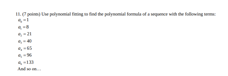 Solved 11. (7 points) Use polynomial fitting to find the | Chegg.com Solved 11. (7 points) Use polynomial fitting to find the | Chegg.com