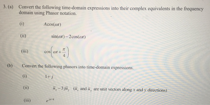 Solved 3.(a) Convert the following time-domain expressions | Chegg.com