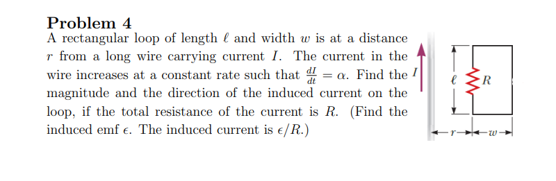 Solved Problem 4 A rectangular loop of length ℓ and width w | Chegg.com