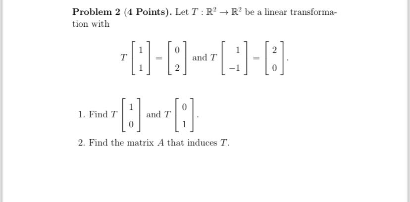 Problem 2 (4 ﻿Points). ﻿Let T:R2→R2 ﻿be a linear | Chegg.com