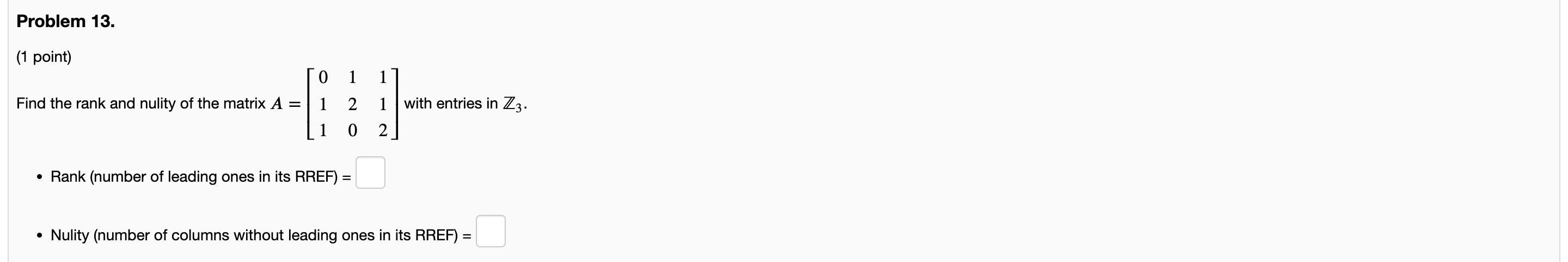 Solved Problem 13. (1 point) Find the rank and nulity of the | Chegg.com