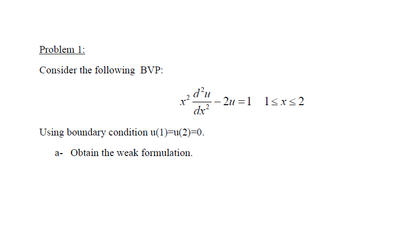 Solved Problem 1: Consider the following BVP: d’u P? - 2u=1 | Chegg.com