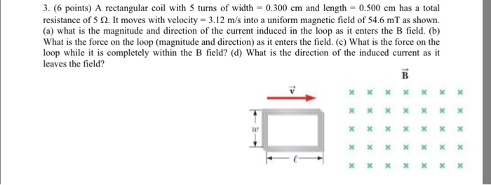 Solved A rectangular coil with 5 turns of width = 0.300 cm | Chegg.com