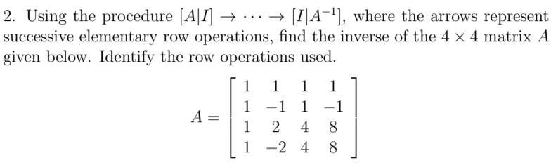 Solved 2. Using the procedure [A\I] + ... + [I|A-1], where | Chegg.com