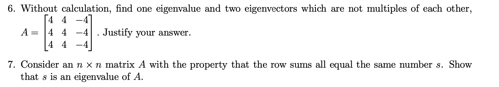 Solved 6. Without calculation, find one eigenvalue and two | Chegg.com