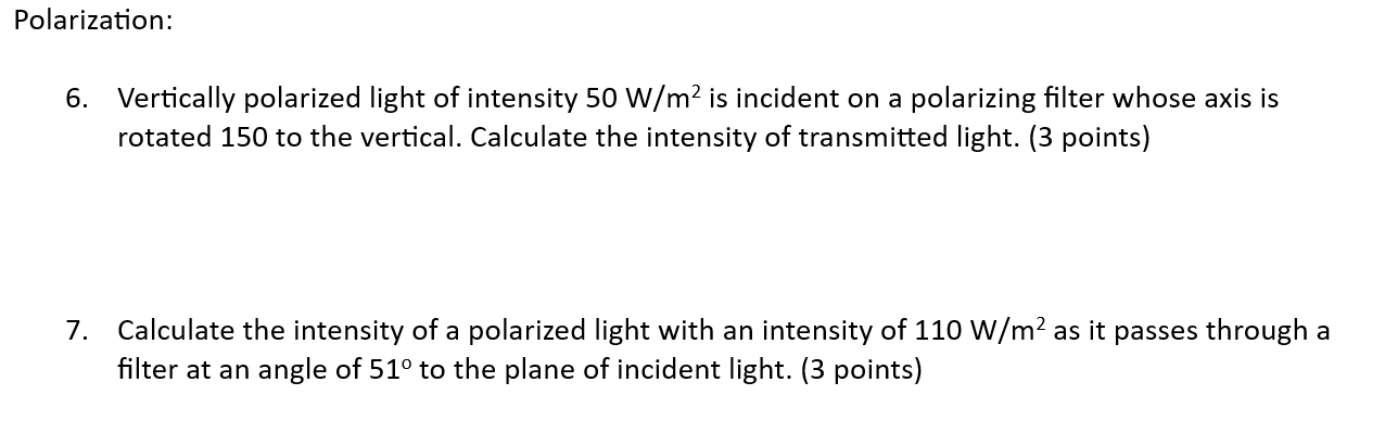 Solved 6. Vertically polarized light of intensity 50 W/m2 is | Chegg.com