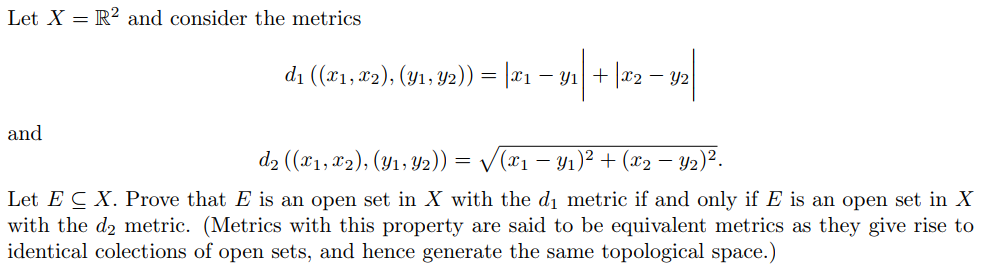 Solved Let X = R2 and consider the metrics d1 ((11, 12), | Chegg.com