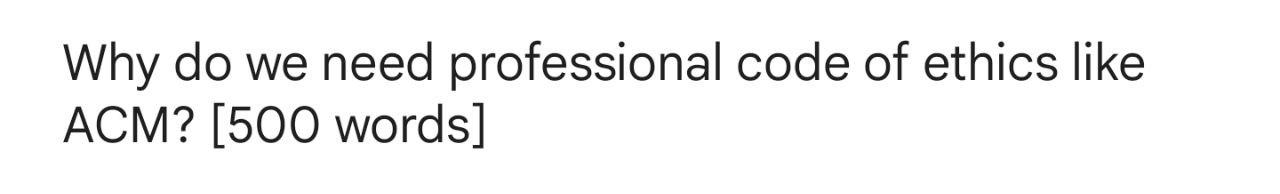 Solved Why do we need professional code of ethics like ACM? | Chegg.com