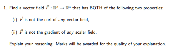 Solved 1. Find a vector field F: R3 R3 that has BOTH of the | Chegg.com