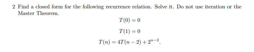 Solved 2 Find a closed form for the following recurrence | Chegg.com