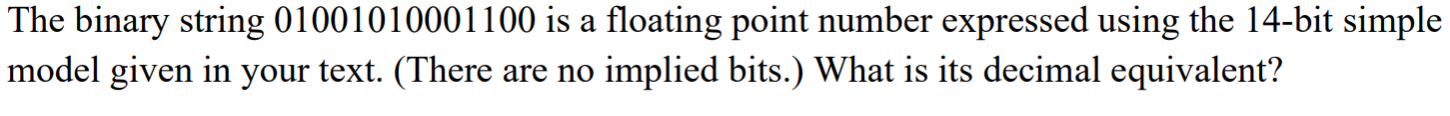 Solved The binary string 01001010001100 is a floating point | Chegg.com
