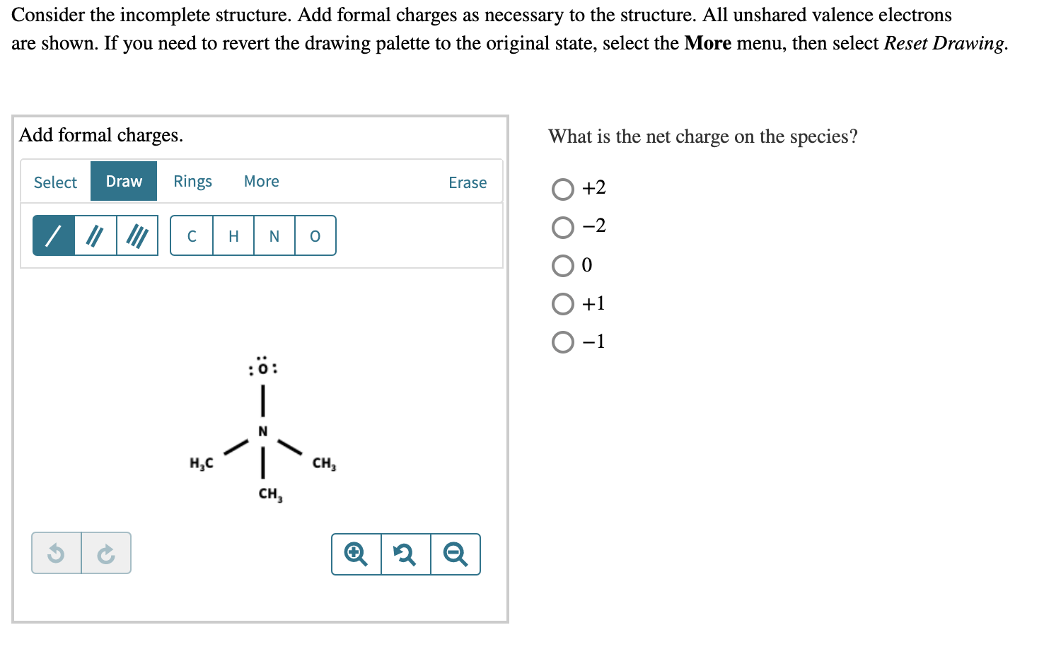 Solved Consider the incomplete structure. Add formal charges | Chegg.com