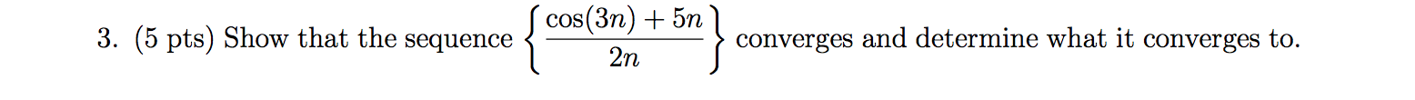 Solved cos(3n) + 5n) 3. (5 pts) Show that the sequence { } | Chegg.com
