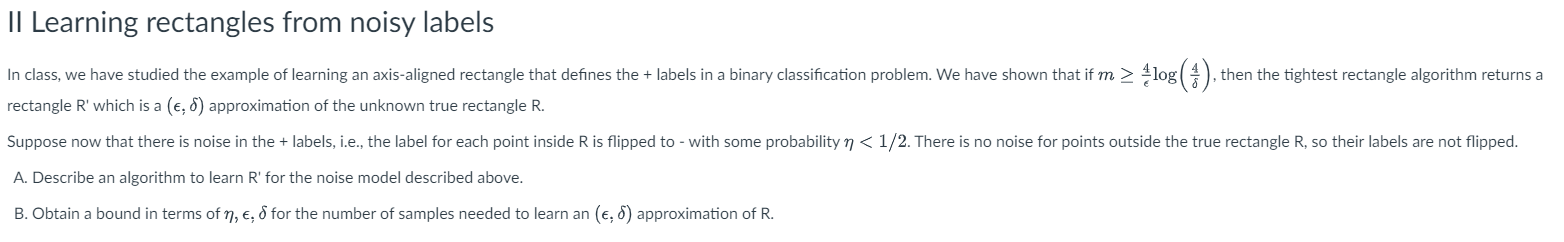 Solved II Learning rectangles from noisy labels rectangle R′ | Chegg.com