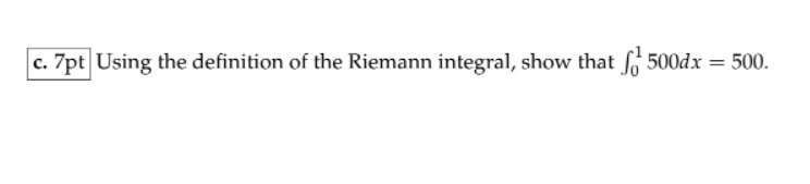 Solved c. 7pt Using the definition of the Riemann integral, | Chegg.com