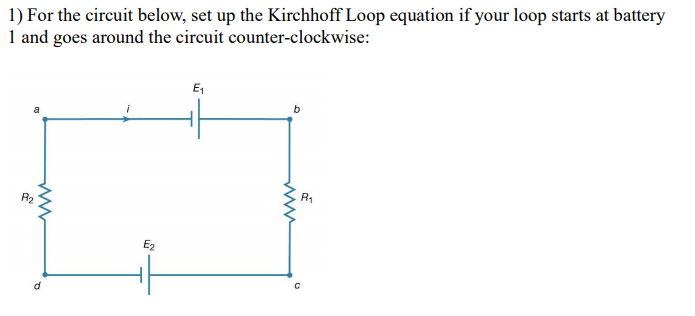 Solved 1) For the circuit below, set up the Kirchhoff Loop | Chegg.com