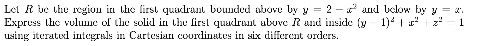 Solved Let R ﻿be the region in the first quadrant bounded | Chegg.com