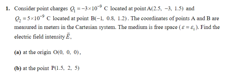 Solved Consider point charges Q1=-3×10-9C ﻿located at point | Chegg.com