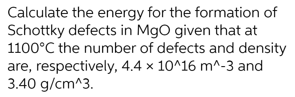 Solved Calculate the energy for the formation of Schottky | Chegg.com