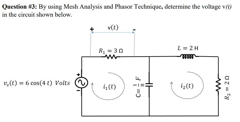 Solved Question # 3: By using Mesh Analysis and Phasor | Chegg.com
