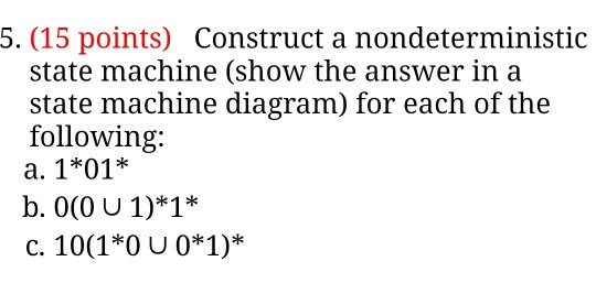 Solved 5. (15 points) Construct a nondeterministic state | Chegg.com