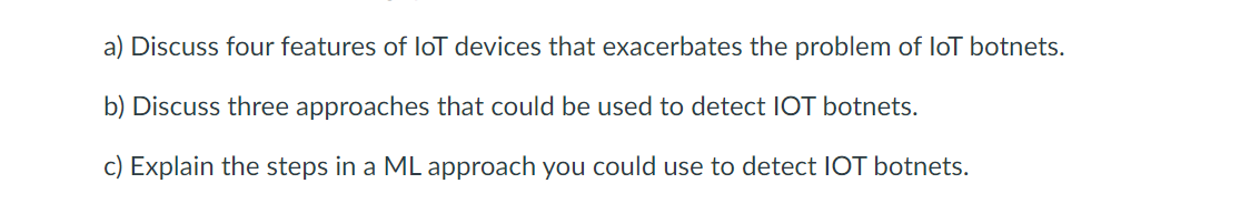 Solved a) Discuss four features of loT devices that | Chegg.com