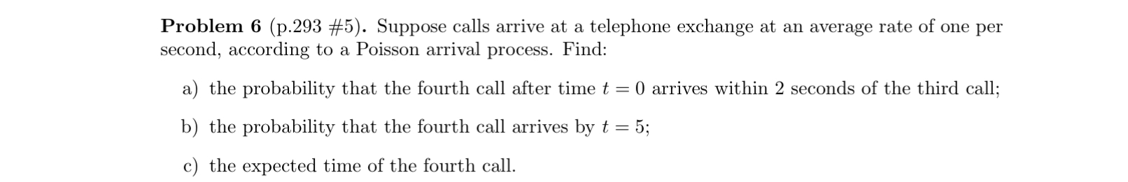 Solved Problem 6 (p.293 \#5). Suppose calls arrive at a | Chegg.com