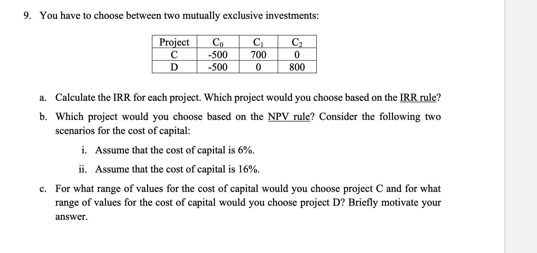 Solved You have to choose between two mutually exclusive | Chegg.com