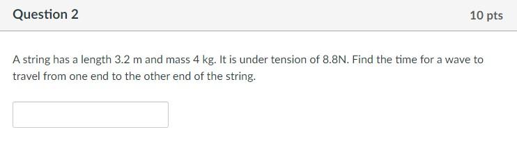 Solved Question 2 10 pts A string has a length 3.2 m and | Chegg.com