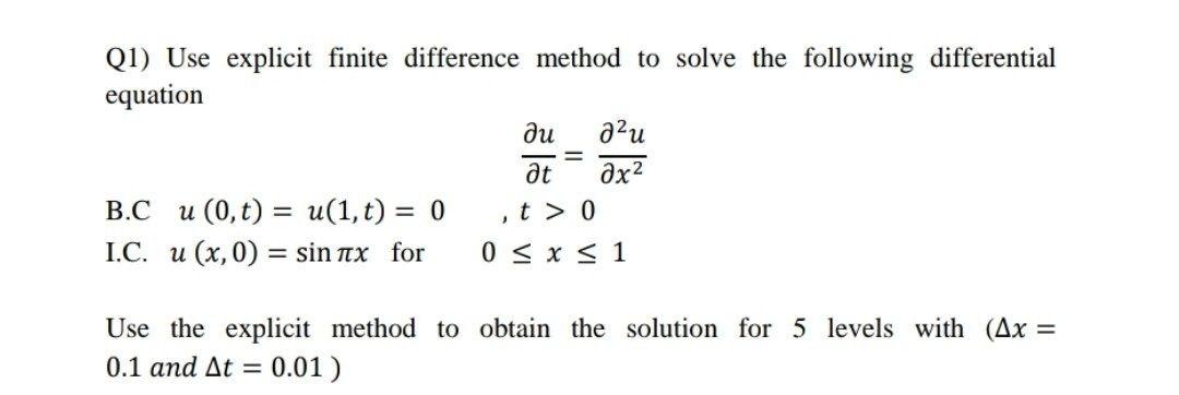 Solved Q1) Use explicit finite difference method to solve | Chegg.com